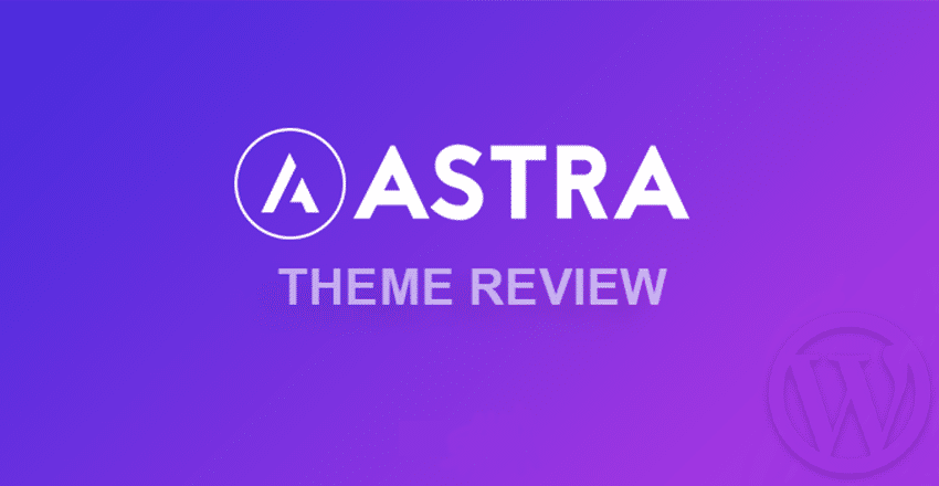 Astra Theme Review 2021 - Why You Should Use It? - TheLifeTech