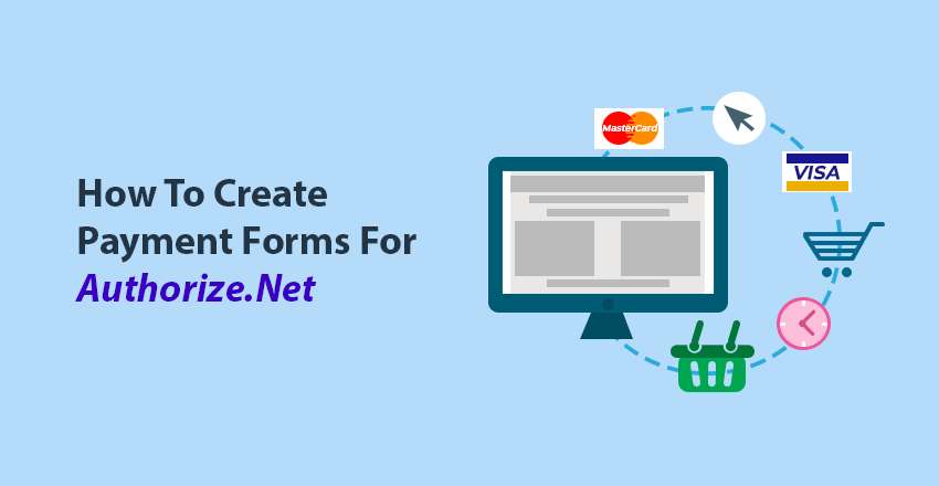 How To Create Payment Forms For Authorize.Net - TheLifeTech